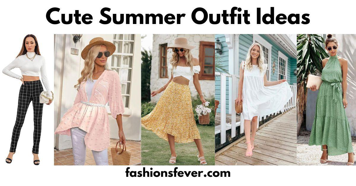 21 Cute Summer Outfit Ideas For Women To Wear All Season - Fashion's Fever